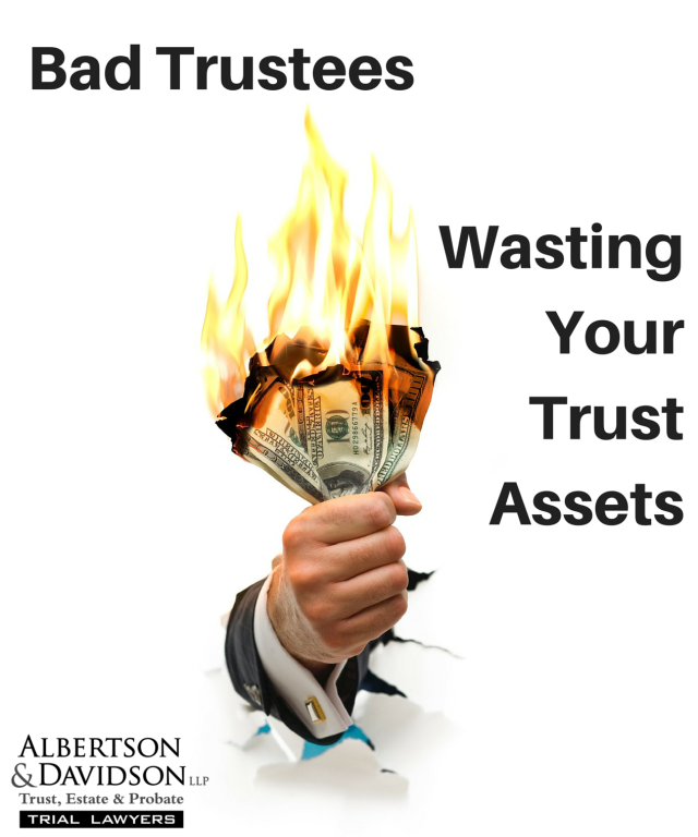 How To Handle Bad Trustees: Wasting Trust Assets